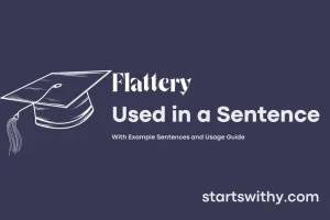FLATTERY in a Sentence Examples: 21 Ways to Use Flattery
