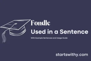 FONDLE in a Sentence Examples: 21 Ways to Use Fondle
