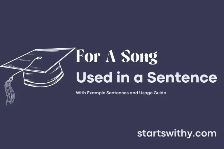 FOR A SONG in a Sentence Examples: 21 Ways to Use For A Song