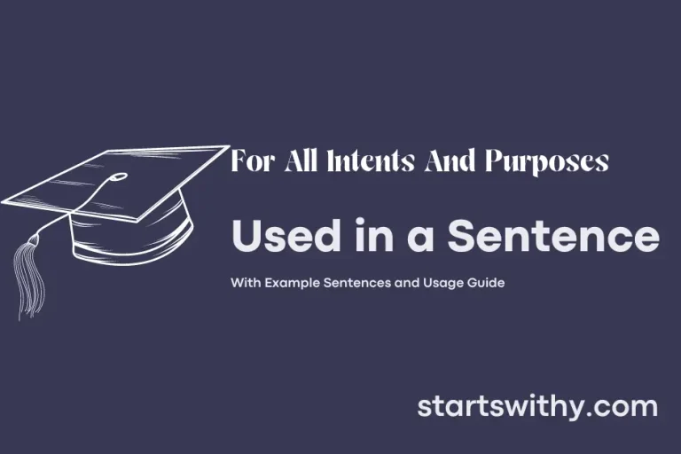 FOR ALL INTENTS AND PURPOSES in a Sentence Examples: 21 Ways to Use For ...