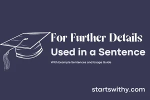 FOR FURTHER DETAILS in a Sentence Examples: 21 Ways to Use For Further ...
