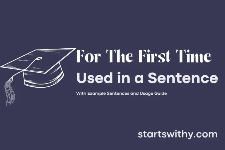 FOR THE FIRST TIME in a Sentence Examples: 21 Ways to Use For The First ...