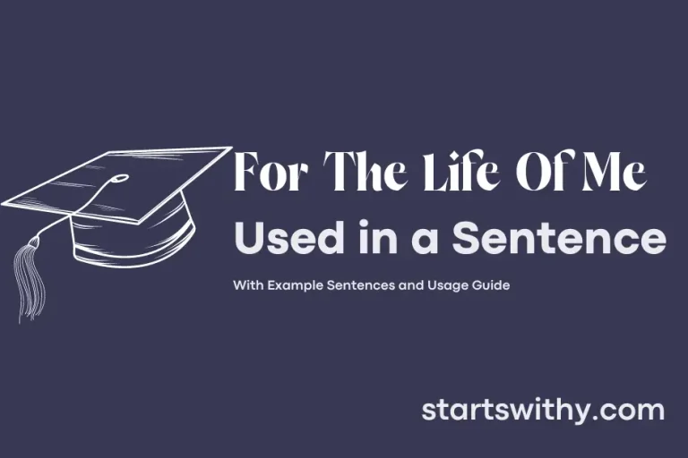 FOR THE LIFE OF ME in a Sentence Examples: 21 Ways to Use For The Life ...