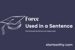 FORCE in a Sentence Examples: 21 Ways to Use Force