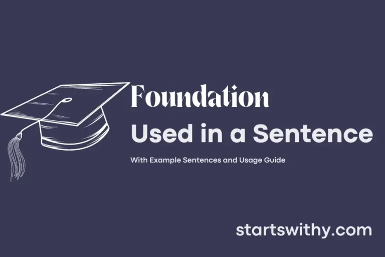 FOUNDATION in a Sentence Examples: 21 Ways to Use Foundation