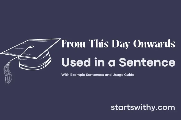 FROM THIS DAY ONWARDS in a Sentence Examples: 21 Ways to Use From This ...