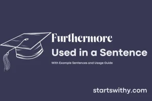 FURTHERMORE in a Sentence Examples: 21 Ways to Use Furthermore