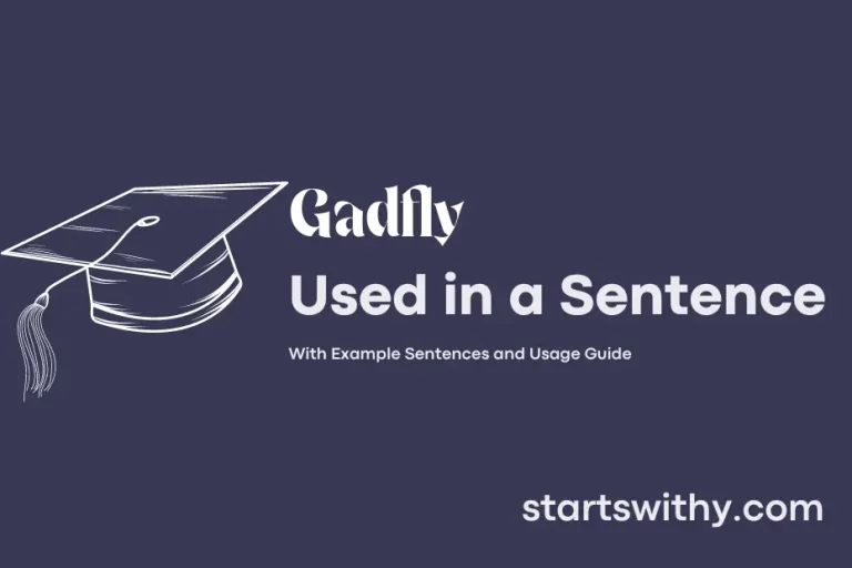 GADFLY in a Sentence Examples: 21 Ways to Use Gadfly