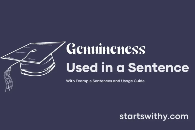GENUINENESS in a Sentence Examples: 21 Ways to Use Genuineness