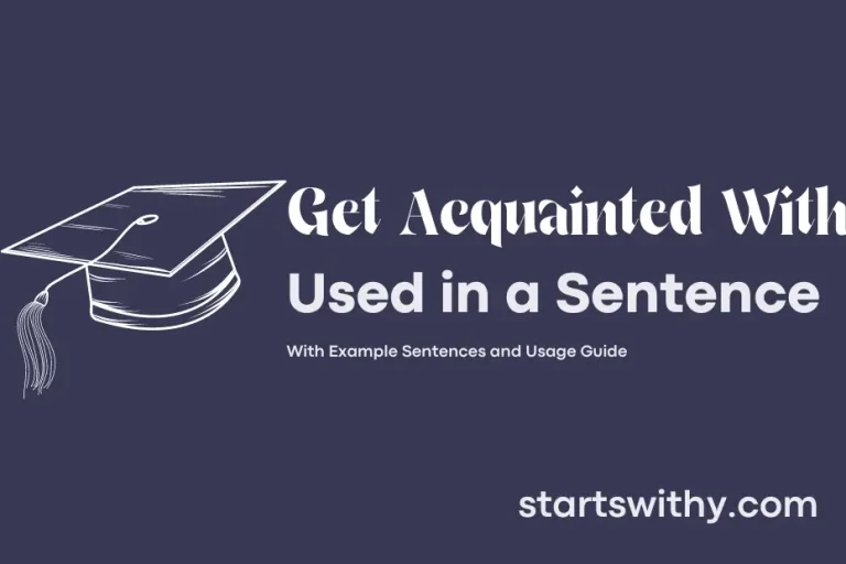 GET ACQUAINTED WITH in a Sentence Examples: 21 Ways to Use Get ...