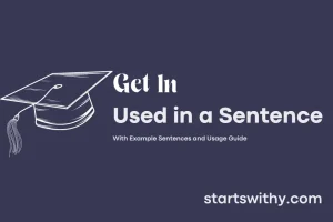 GET IN in a Sentence Examples: 21 Ways to Use Get In