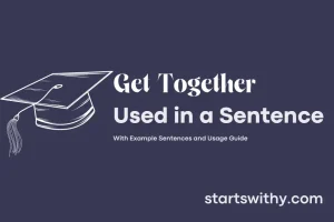 GET TOGETHER in a Sentence Examples: 21 Ways to Use Get Together