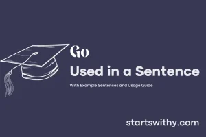 GO in a Sentence Examples: 21 Ways to Use Go
