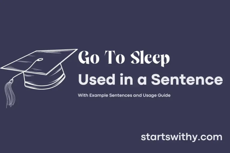 GO TO SLEEP in a Sentence Examples: 21 Ways to Use Go To Sleep