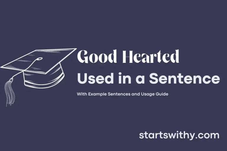 GOOD HEARTED in a Sentence Examples: 21 Ways to Use Good Hearted