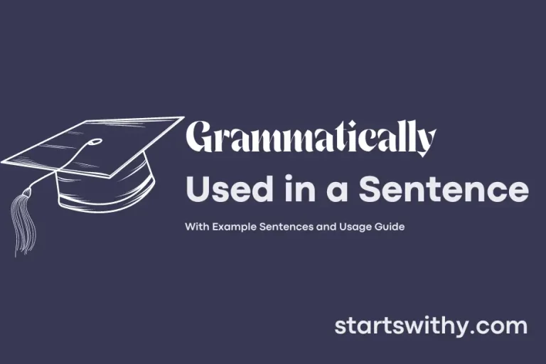 GRAMMATICALLY in a Sentence Examples: 21 Ways to Use Grammatically
