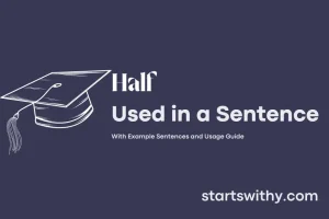 HALF in a Sentence Examples: 21 Ways to Use Half