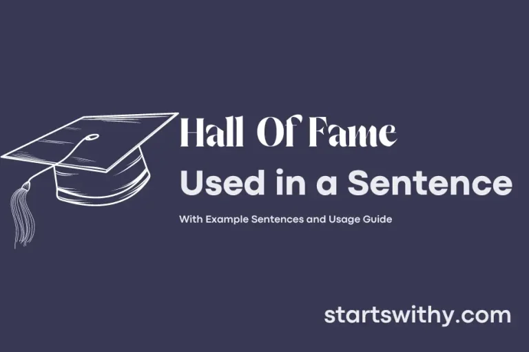 HALL OF FAME in a Sentence Examples: 21 Ways to Use Hall Of Fame