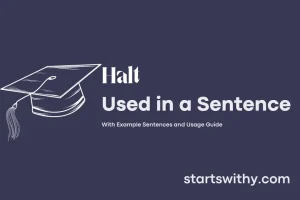 HALT in a Sentence Examples: 21 Ways to Use Halt