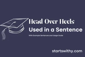 HEAD OVER HEELS in a Sentence Examples: 21 Ways to Use Head Over Heels