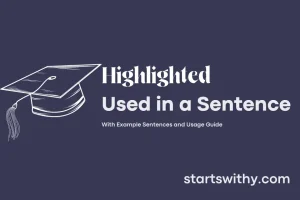 HIGHLIGHTED in a Sentence Examples: 21 Ways to Use Highlighted