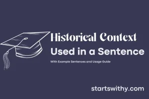 HISTORICAL CONTEXT in a Sentence Examples: 21 Ways to Use Historical ...
