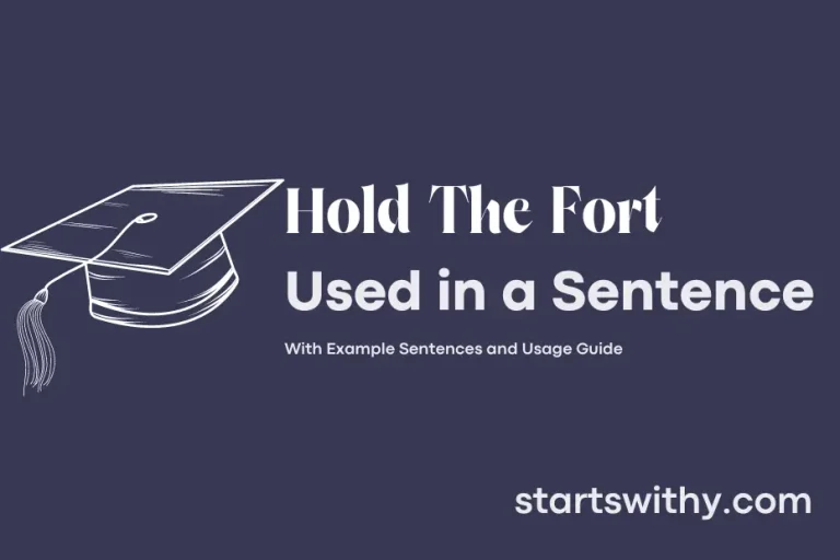 HOLD THE FORT in a Sentence Examples: 21 Ways to Use Hold The Fort