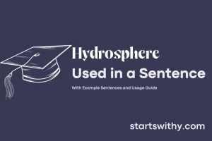 HYDROSPHERE in a Sentence Examples: 21 Ways to Use Hydrosphere