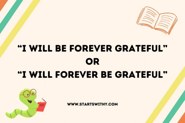 “I Will Be Forever Grateful” or “I Will Forever Be Grateful” - Correct ...