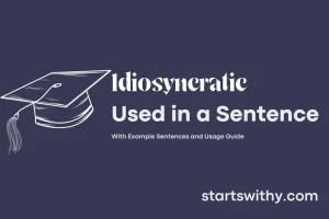 IDIOSYNCRATIC in a Sentence Examples: 21 Ways to Use Idiosyncratic