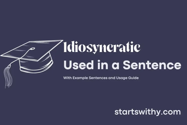 IDIOSYNCRATIC in a Sentence Examples: 21 Ways to Use Idiosyncratic