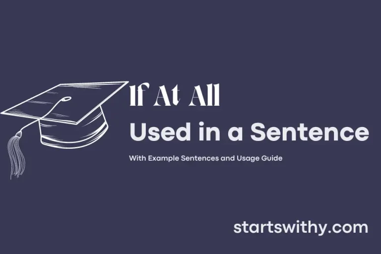 IF AT ALL in a Sentence Examples: 21 Ways to Use If At All