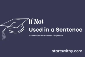 IF NOT in a Sentence Examples: 21 Ways to Use If Not