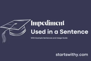 IMPEDIMENT in a Sentence Examples: 21 Ways to Use Impediment
