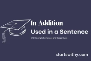 IN ADDITION in a Sentence Examples: 21 Ways to Use In Addition