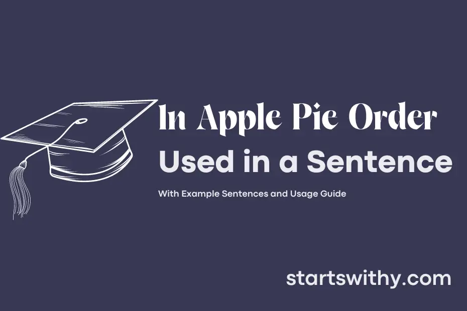 IN APPLE PIE ORDER In A Sentence Examples 21 Ways To Use In Apple Pie IN APPLE PIE ORDER In A Sentence Examples 21 Ways To Use In Apple Pie