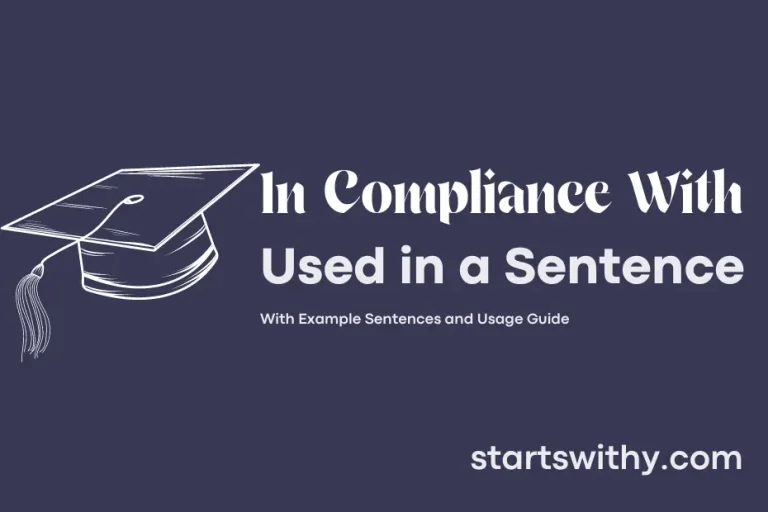 IN COMPLIANCE WITH in a Sentence Examples: 21 Ways to Use In Compliance ...