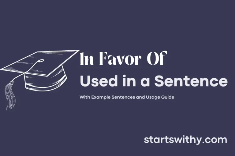 IN FAVOR OF in a Sentence Examples: 21 Ways to Use In Favor Of