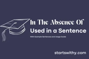 IN THE ABSENCE OF in a Sentence Examples: 21 Ways to Use In The Absence Of