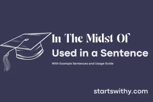 IN THE MIDST OF in a Sentence Examples: 21 Ways to Use In The Midst Of