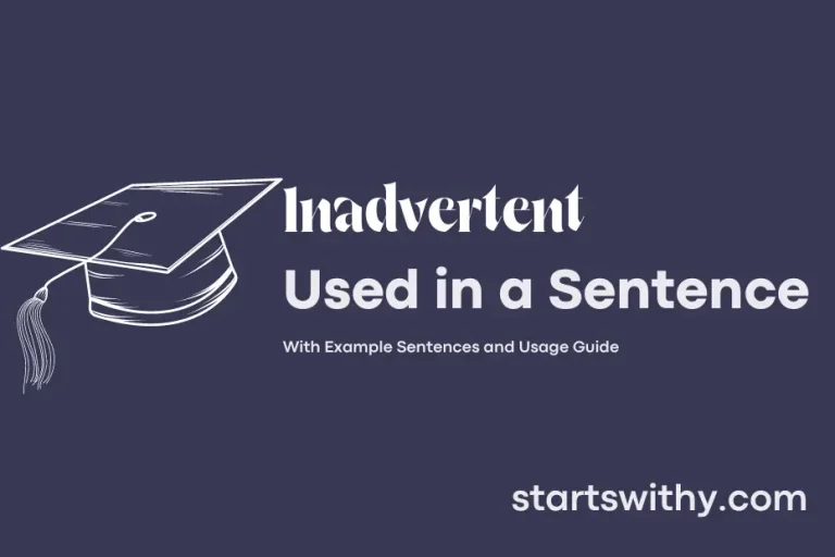 INADVERTENT in a Sentence Examples: 21 Ways to Use Inadvertent