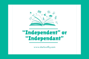 Independent or Independant: Master Correct Usage in Written Communication
