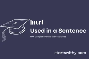 INERT in a Sentence Examples: 21 Ways to Use Inert