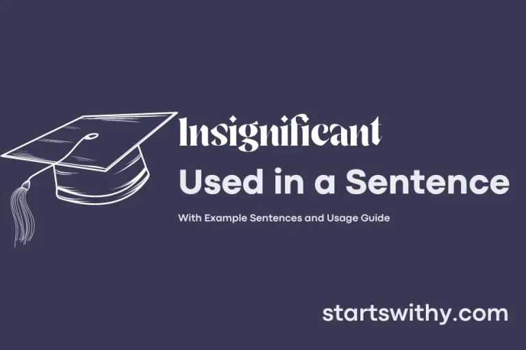 INSIGNIFICANT in a Sentence Examples: 21 Ways to Use Insignificant