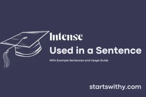 INTENSE in a Sentence Examples: 21 Ways to Use Intense