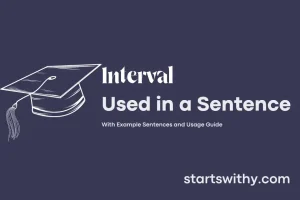 INTERVAL in a Sentence Examples: 21 Ways to Use Interval