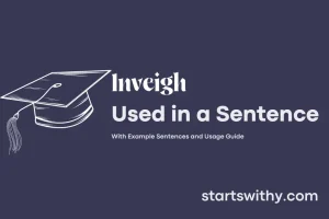 INVEIGH in a Sentence Examples: 21 Ways to Use Inveigh