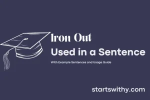 IRON OUT in a Sentence Examples: 21 Ways to Use Iron Out