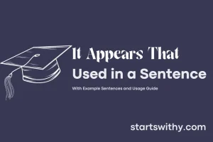 IT APPEARS THAT in a Sentence Examples: 21 Ways to Use It Appears That