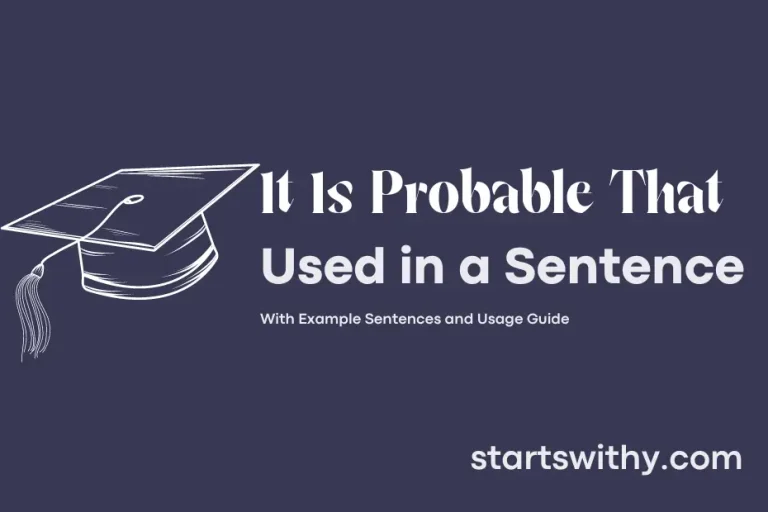 IT IS PROBABLE THAT in a Sentence Examples: 21 Ways to Use It Is ...